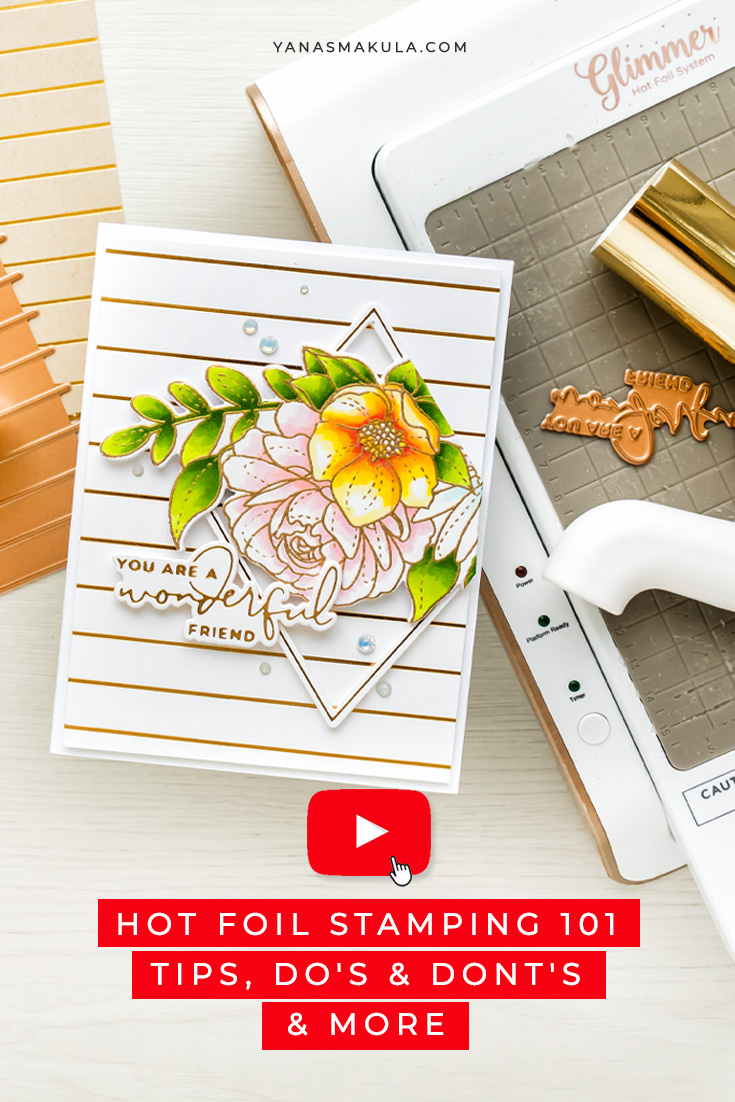 Hot Foil Stamping 101 – Tips, Do’s & Dont’s & More | Video | Yana Smakula