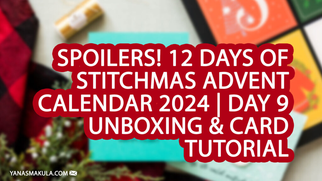 SPOILERS! 12 Days of Stitchmas Advent Calendar 2024 | Day 9 Unboxing ...