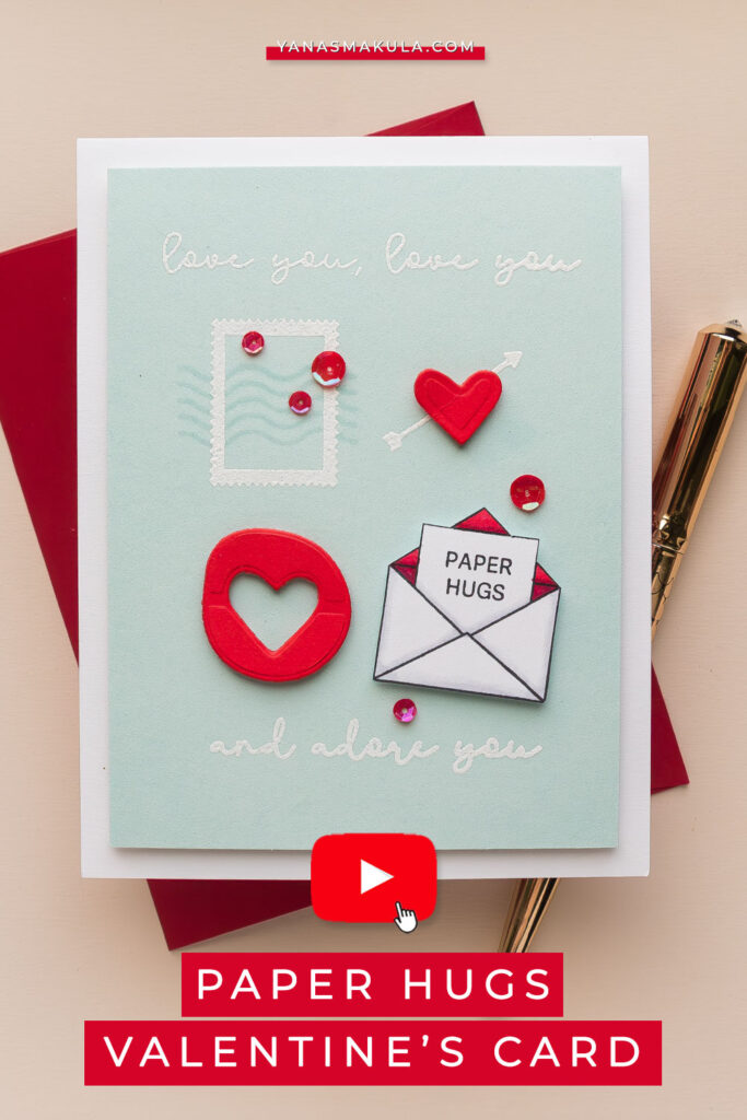 Simon Says Stamp | Paper Hugs – Valentine’s Day Card. Video | Yana Smakula