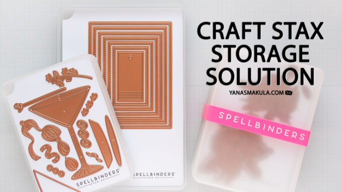 Spellbinders | Craft Stax Dies Storage Solution | Video | Yana Smakula