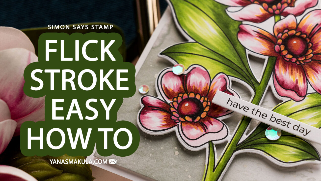 Simon Says Stamp | Flick Stroke Copic Coloring for Realistic Flowers ...
